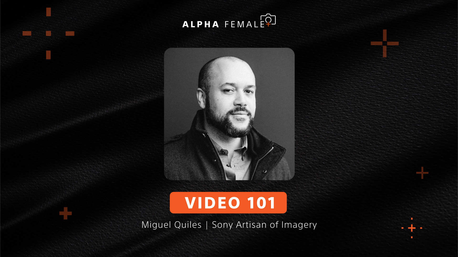 Alpha Female Workshop: Video 101 | Sony | Alpha Universe