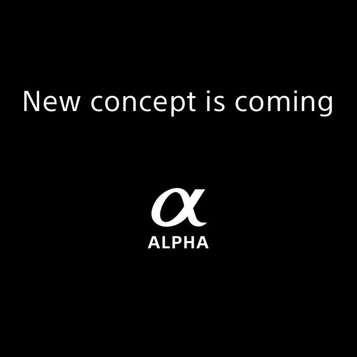 New concept is coming | Sony | Alpha Universe